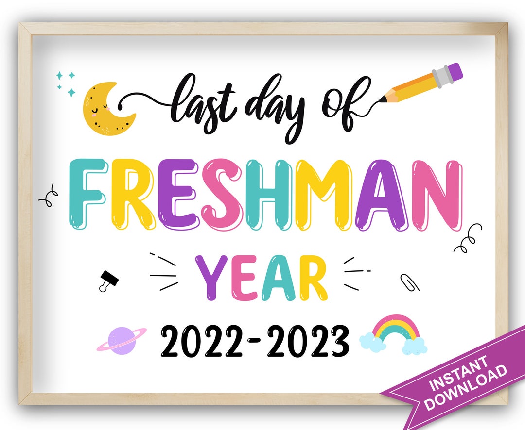 Printable LAST Day of Freshman Year Sign Last Day of 9th - Etsy