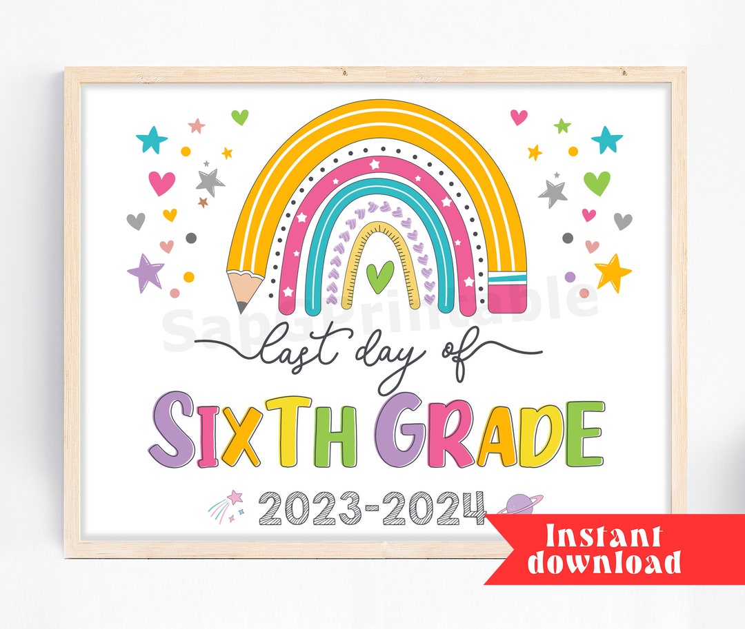 Last Day of Sixth Grade Rainbow Sign, Rainbow Last Day of 6th Grade ...