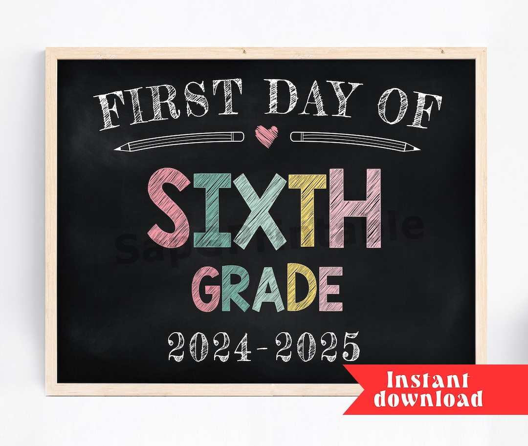 First Day of Sixth Grade Sign, Printable 6th Grade Sign, Back to School ...