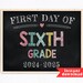 First Day of Sixth Grade Sign, Printable 6th Grade Sign, Back to School ...