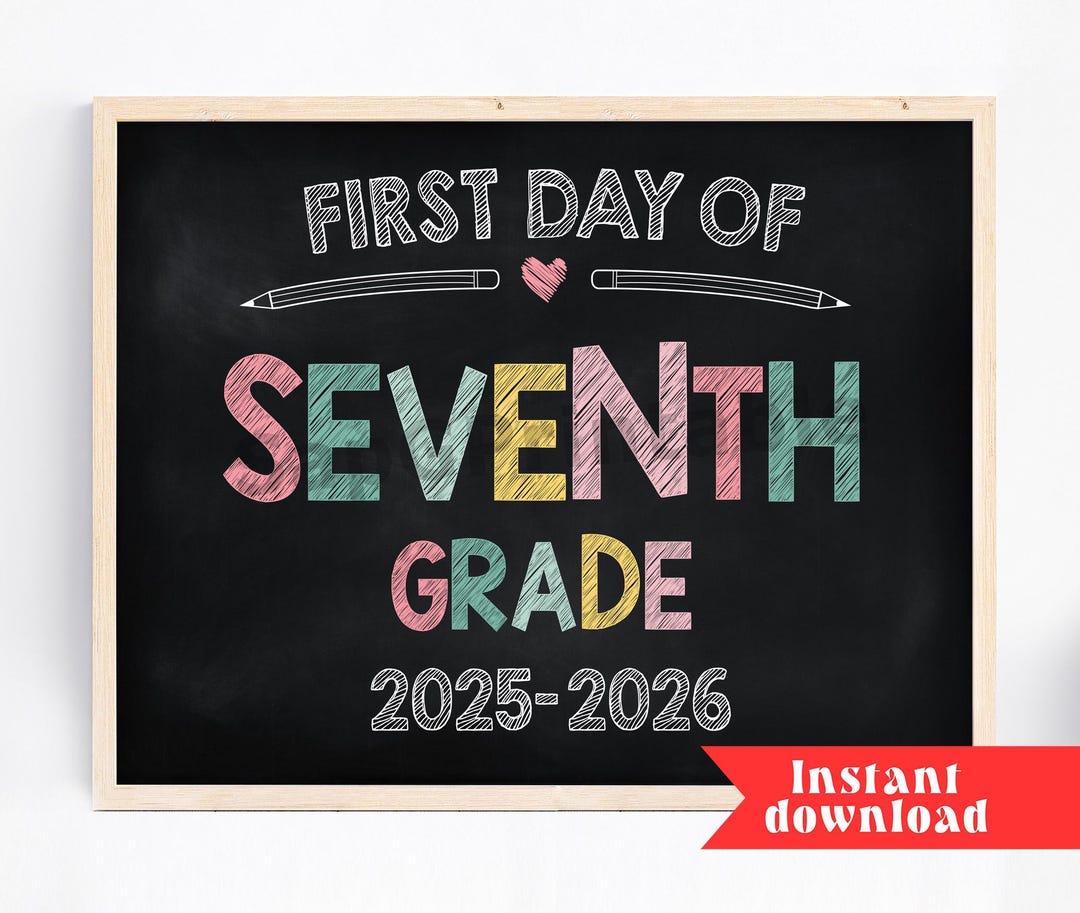 First Day of Seventh Grade Sign, Printable 7th Grade Sign, Back to ...