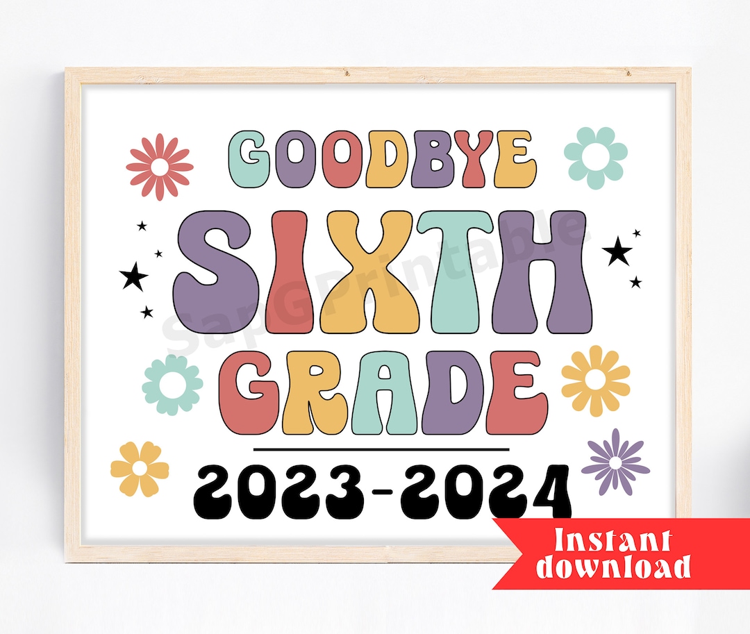 Last Day of School Sign, Printable 6th Grade Sign, Last Day of Sixth ...