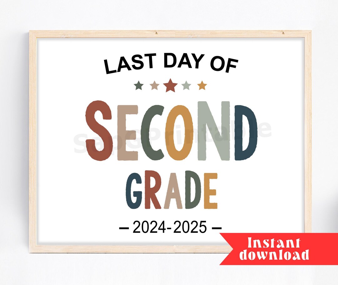 Last Day of Second Grade Sign, Printable 2nd Grade Sign, End of School ...