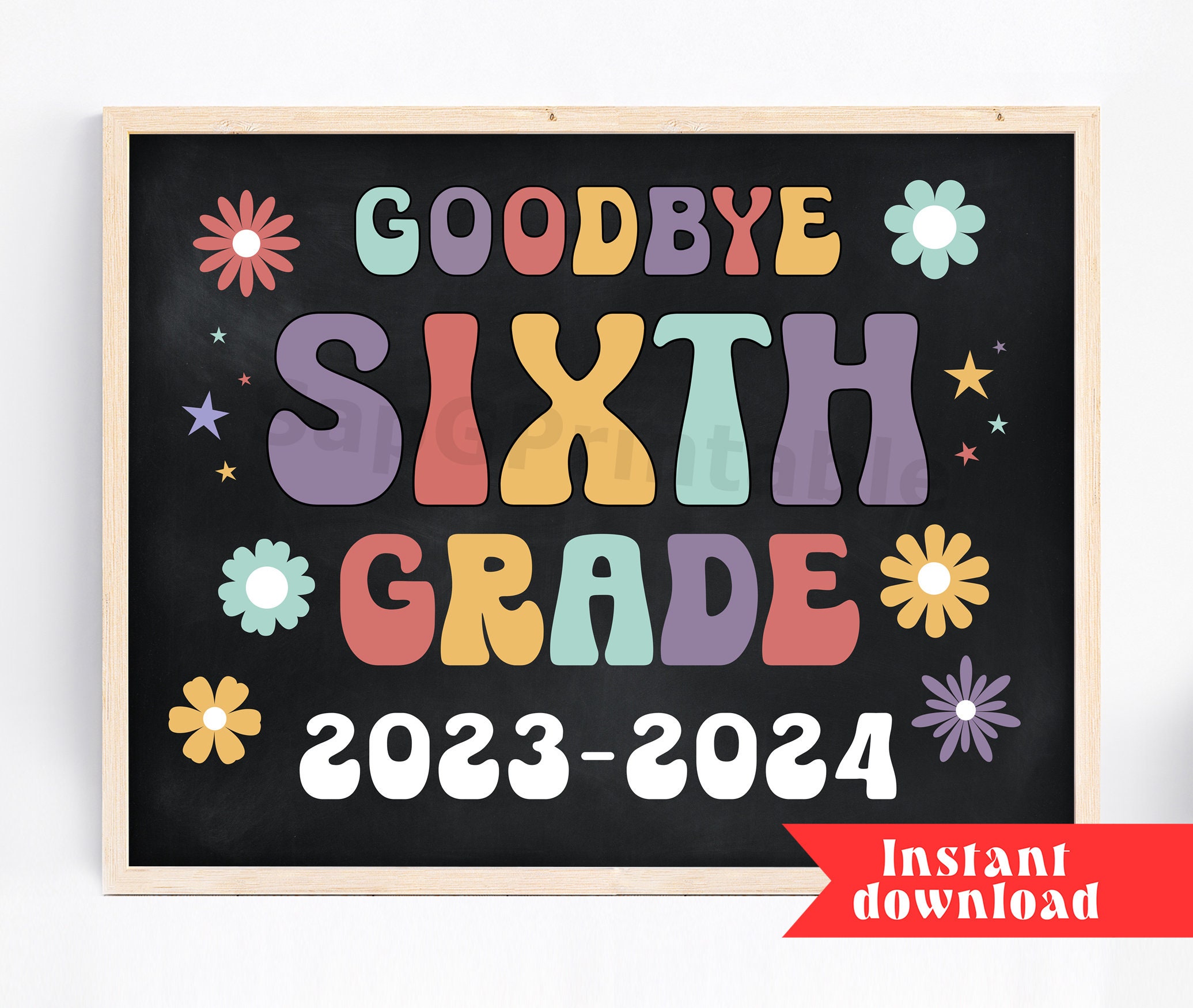 Last Day of School Sign, Printable 6th Grade Sign, Last Day of Sixth ...