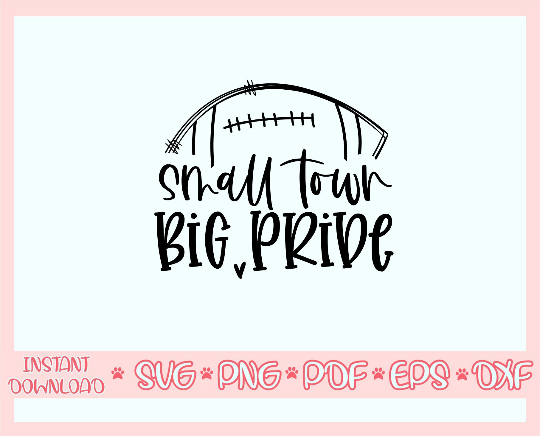 Small Town Big Pride Svg,football Svg,football Mom Svg,love Football ...