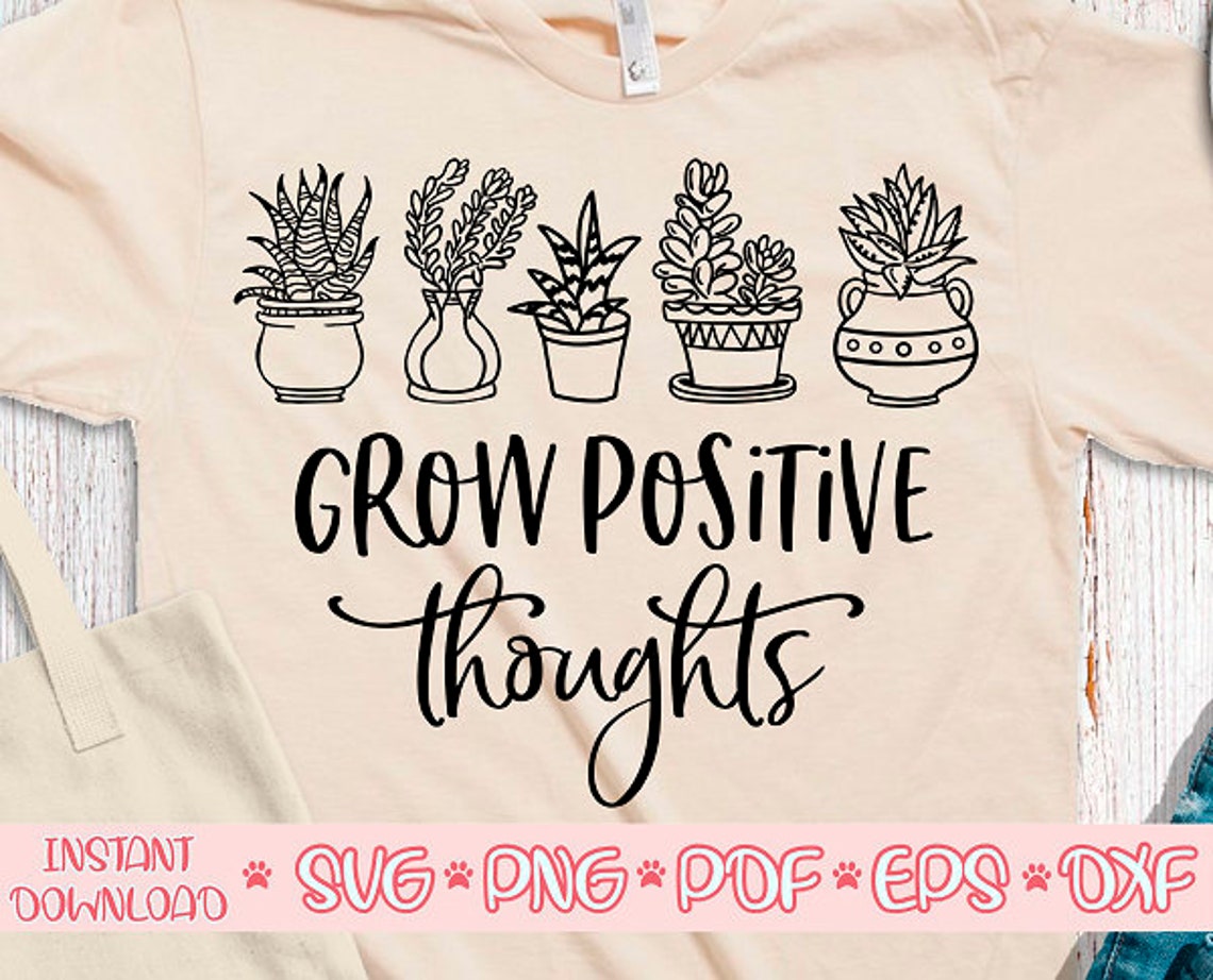 Grow Positive Thoughts Svgcrazy Plant Lady Svgplant Lover - Etsy