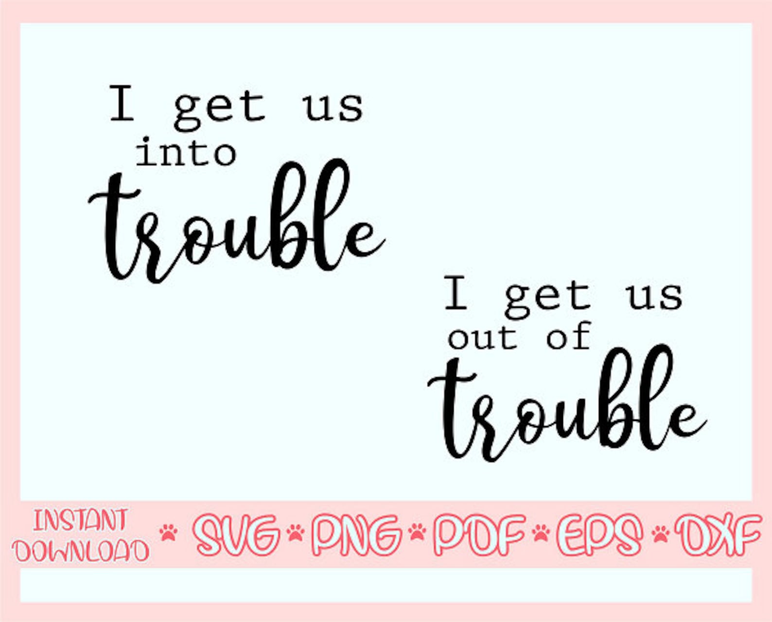 I Get Us Into Trouble Svgi Get Us Out of Trouble Svgbest | Etsy