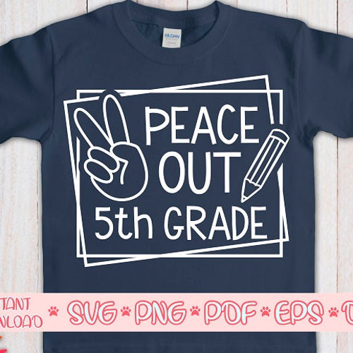 Peace Out 5th Grade SVG Last Day of Fifth Grade Svg 5th - Etsy