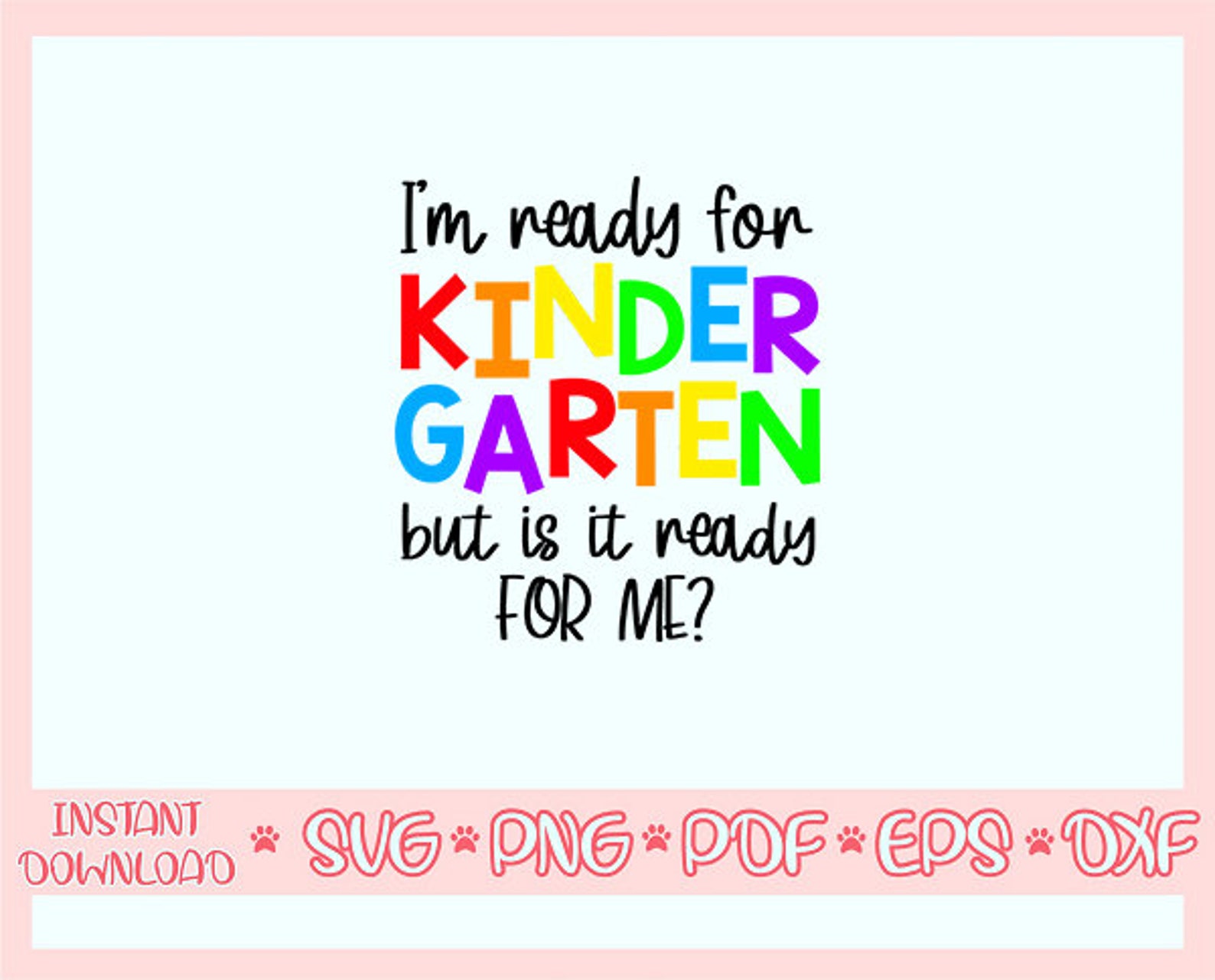 I'm Ready for Kindergarten Grade but is It Ready for Me Svg ...
