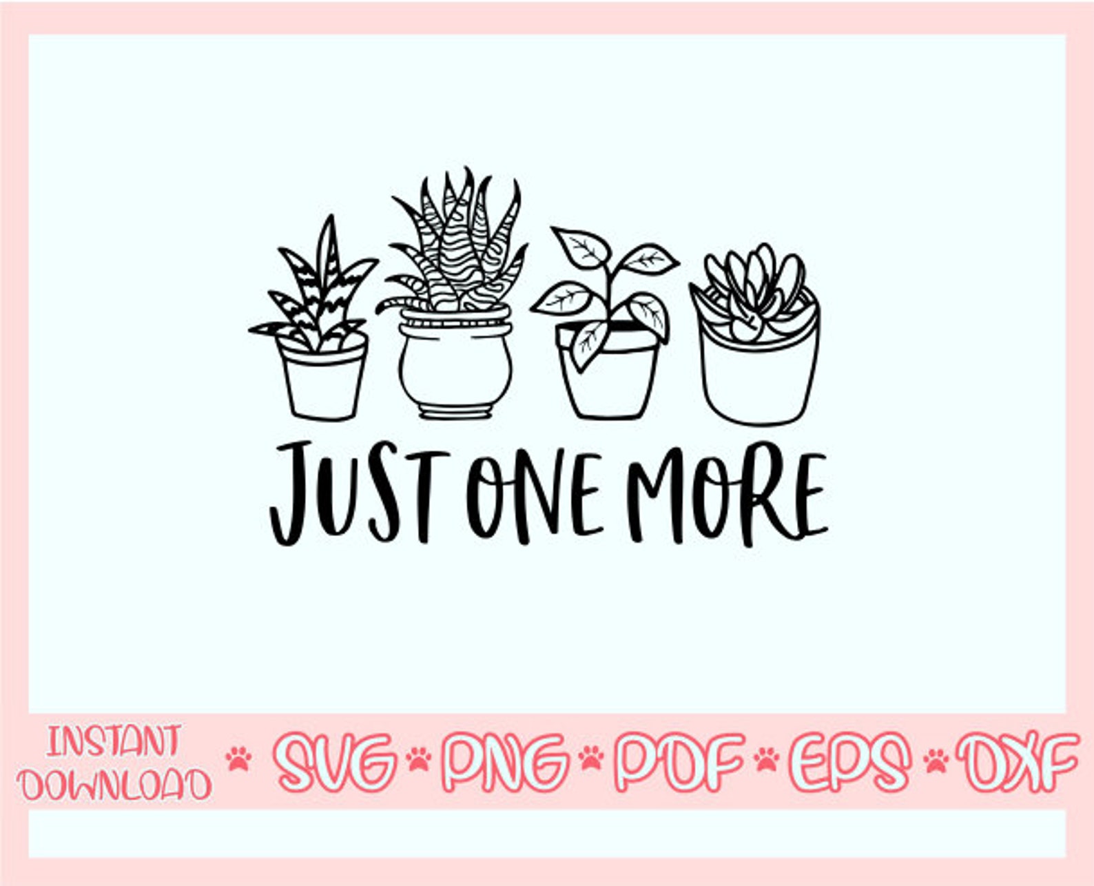 Just One More Plant Svgcrazy Plant Lady Svgplant Lover | Etsy