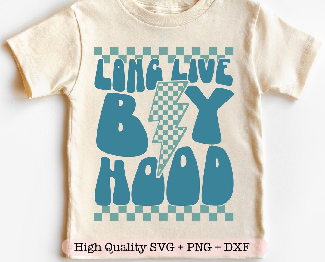 Long Live Boyhood Svg, Funny Toddler Shirt Svg, Kid Life Svg, Retro ...