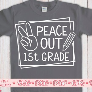 Peace Out 1st Grade Svg,first Grade Svg,first Day of School Svg,back to ...