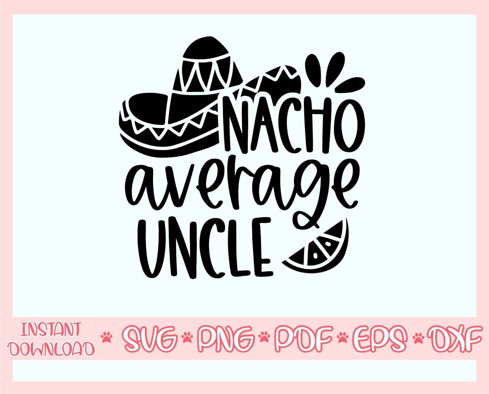 Nacho Average Uncle Svgcinco De Mayo Svgnacho Average Uncle - Etsy
