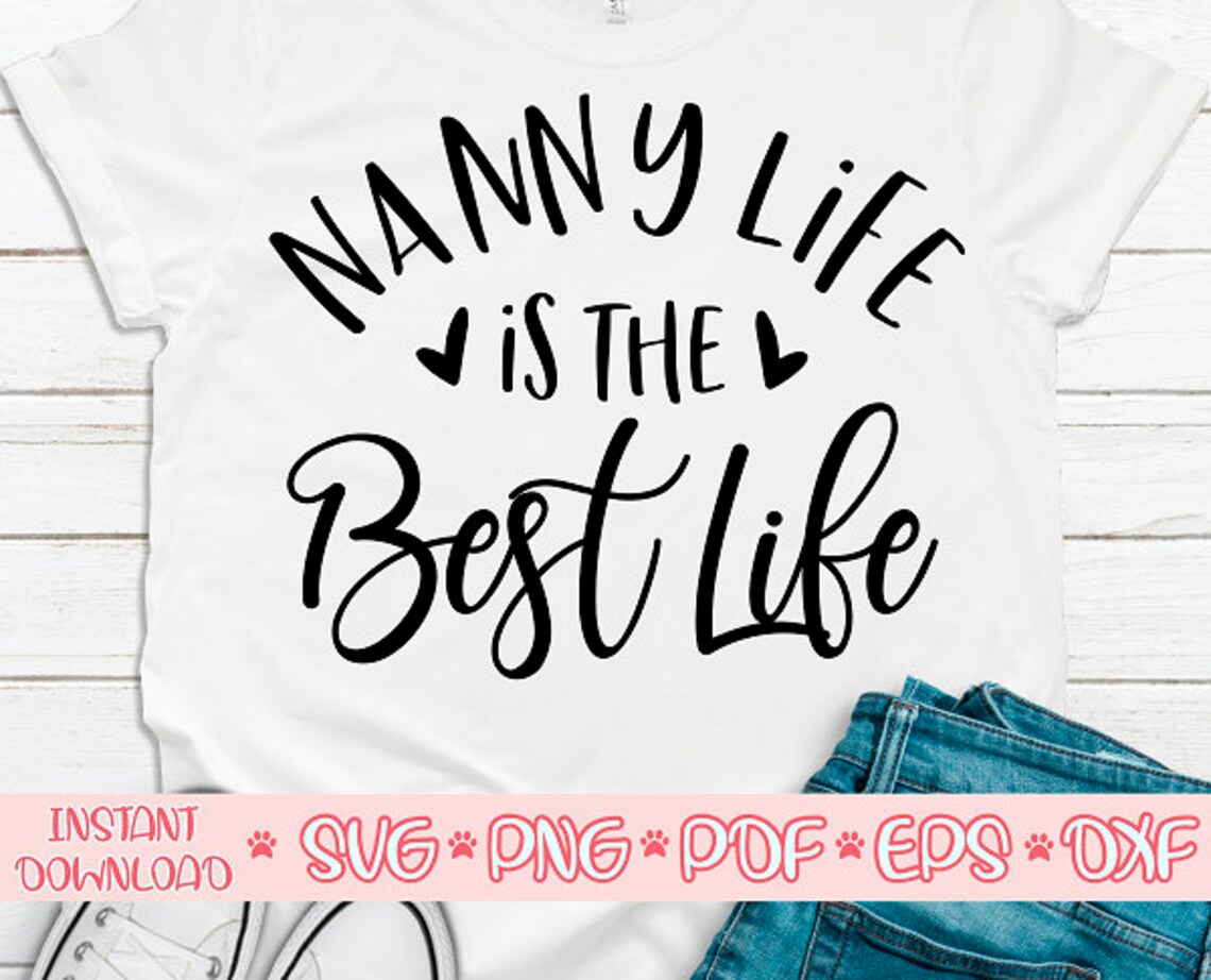 Nanny Life is the Best Life Svgnana Life Svgnana Shirt - Etsy