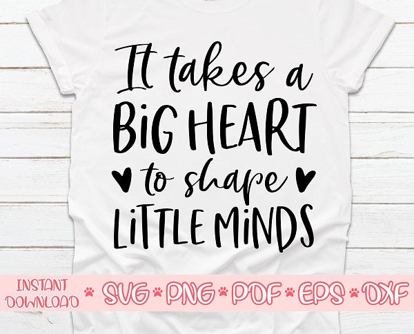 It Takes a Big Heart to Shape Little Minds Svgteacher | Etsy