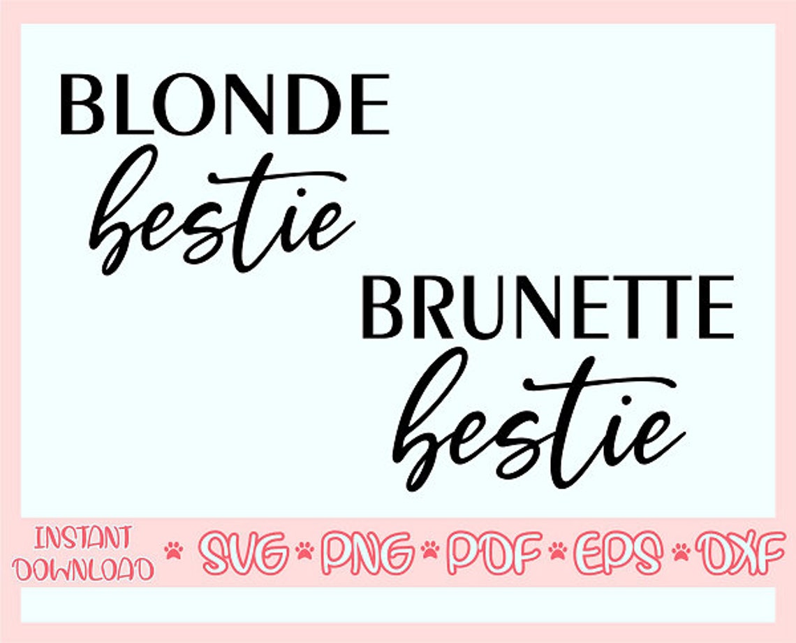 Blonde Bestie Svg,brunette Bestie Svg,best Friend Svg,girls Trip Svg ...