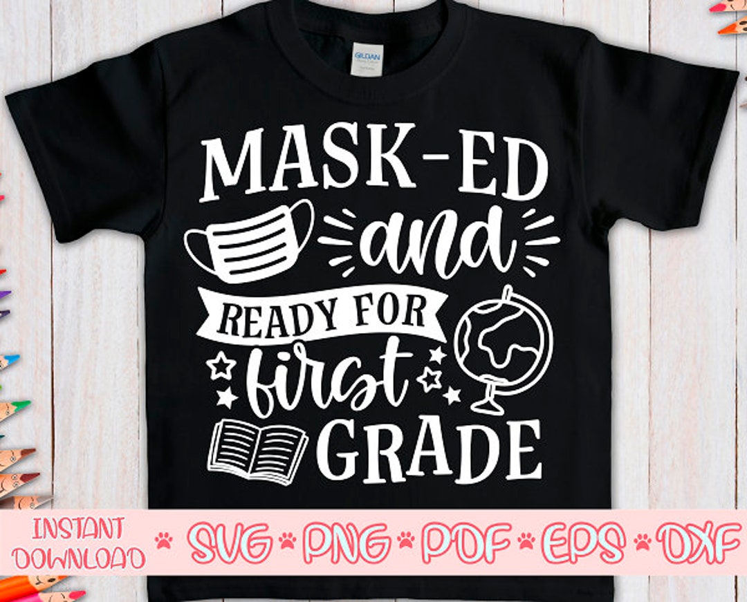 Masked and Ready for 1st Grade Svg,first Grade Svg,first Day of School ...