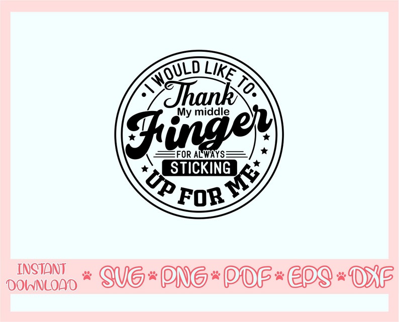 I Would Like to Thank My Middle Finger for Always Sticking up - Etsy