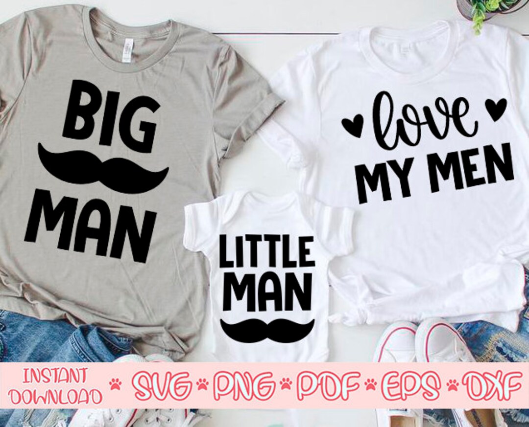 Big Man Svg,little Man Svg,love My Men Svg,daddy and Me Svg,dad and Son ...