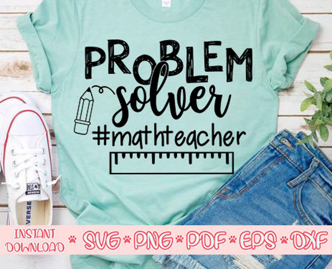 Problem Solver Svg,problem Solver Shirt Svg,teacher Svg,super Teacher ...