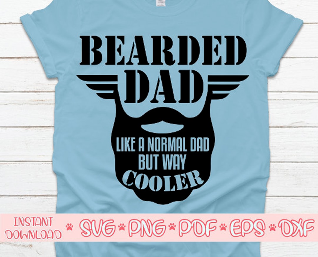 Bearded Dad Like a Normal Dad but Way Cooler Svg,father's Day Svg ...