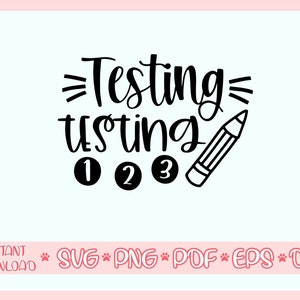 Testing Testing 123 Svg Svg,test Day Svg,testing Testing 123 Svg Shirt ...