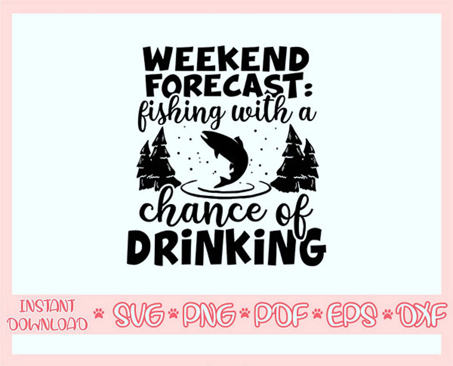 Weekend Forecast Fishing With a Chance of Drinking Svgfishing | Etsy