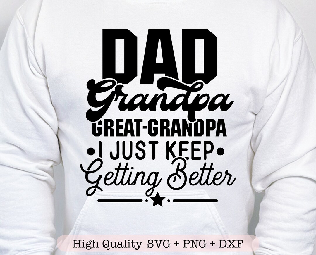 Dad Grandpa Great Grandpa Svg, Grandpa Shirt Svg, Grandfather Gift Svg ...