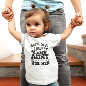 Back off I Have a Crazy Aunt and I'm Not Afraid to Use Her Svg, Baby Onesie Svg, Kids Shirt Svg ...