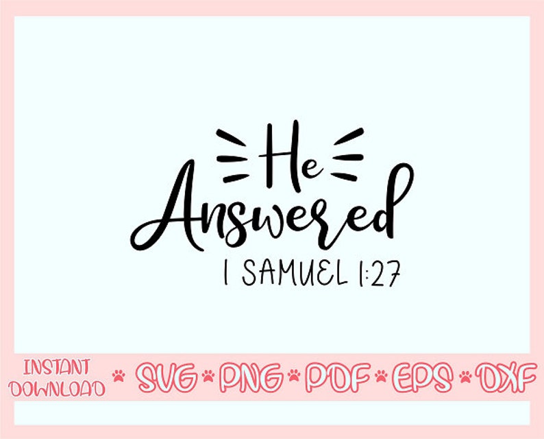 He Answered Svghe Answered 1 Samuel 1:27 Svgbible Verse - Etsy