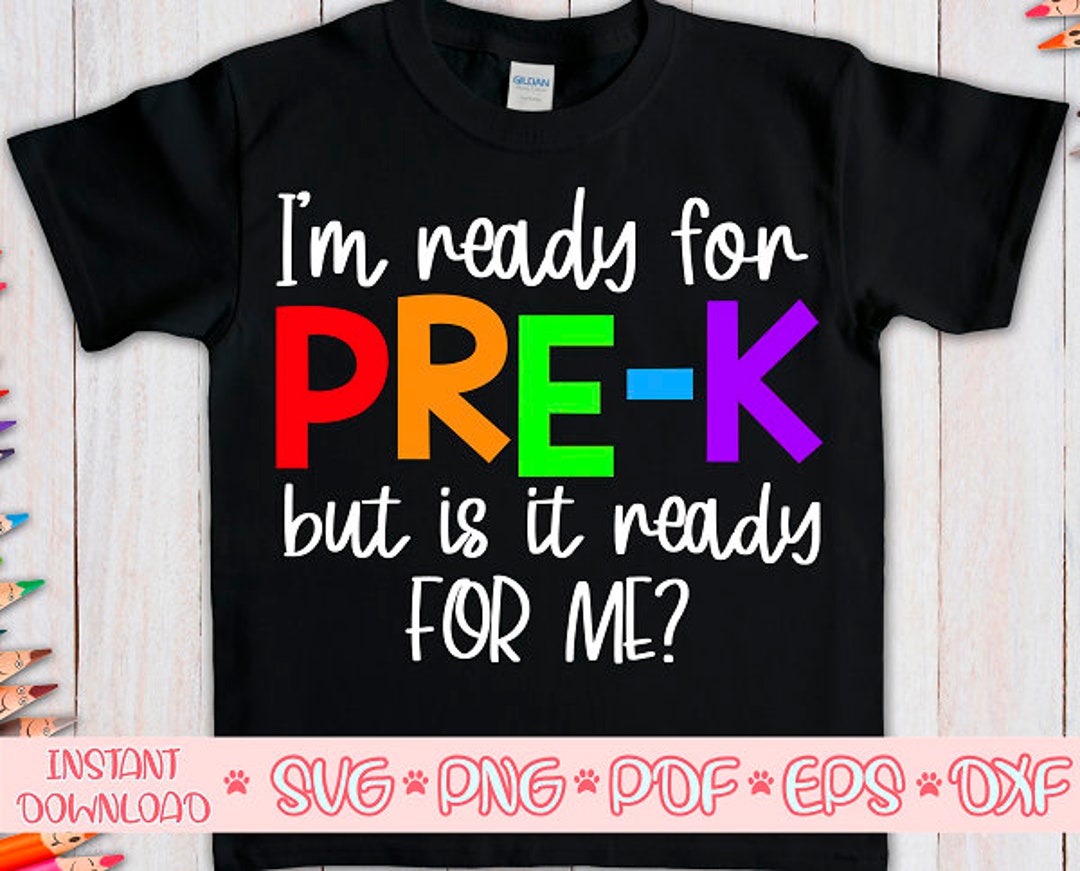 I'm Ready for Pre-k Grade but is It Ready for Me Svg,pre-k Svg,first ...