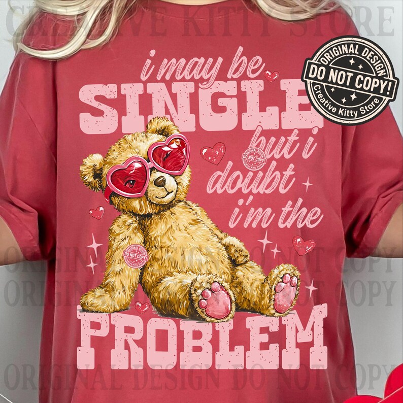 I May Be Single but I Doubt I'm the Problem PNG, Sarcastic Love Humor ...