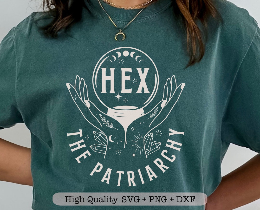 Hex the Patriarchy Svg, Witchy Svg, Patriarchy Svg, Halloween Shirt Svg ...