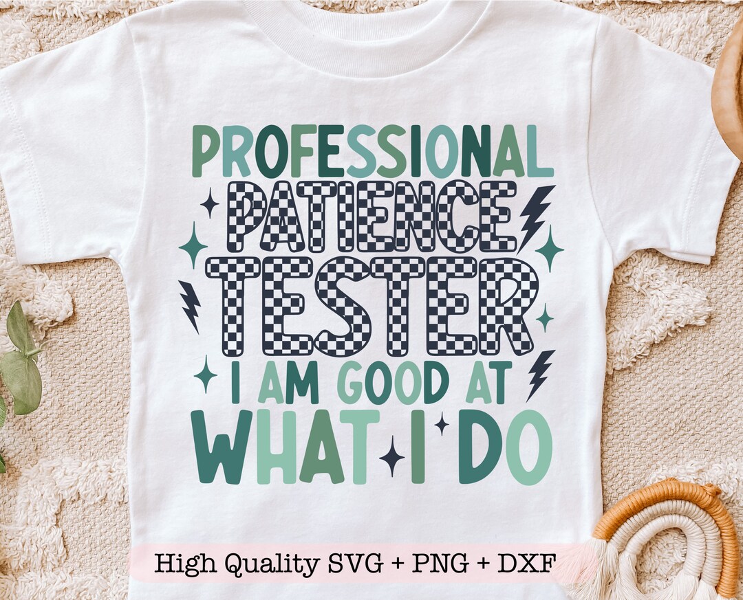 Professional Patience Tester Svg, Funny Toddler Shirt Svg, Kid Life Svg ...