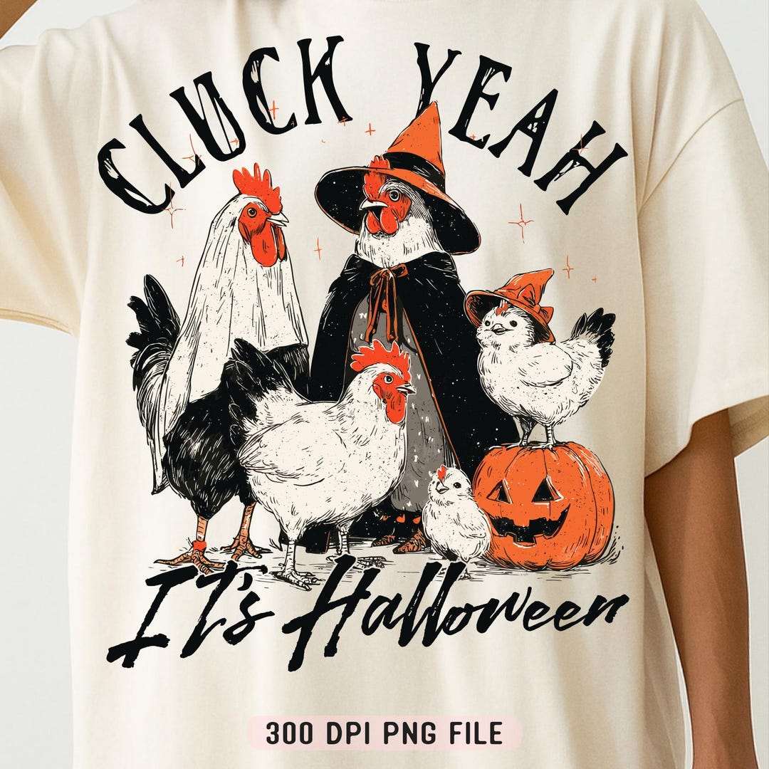 Cluck Yeah It's Halloween PNG, Funny Chicken Halloween Shirt Png ...