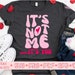 It's Not Me It's You Svg, Funny Valentines Svg, Valentine's Day Svg ...