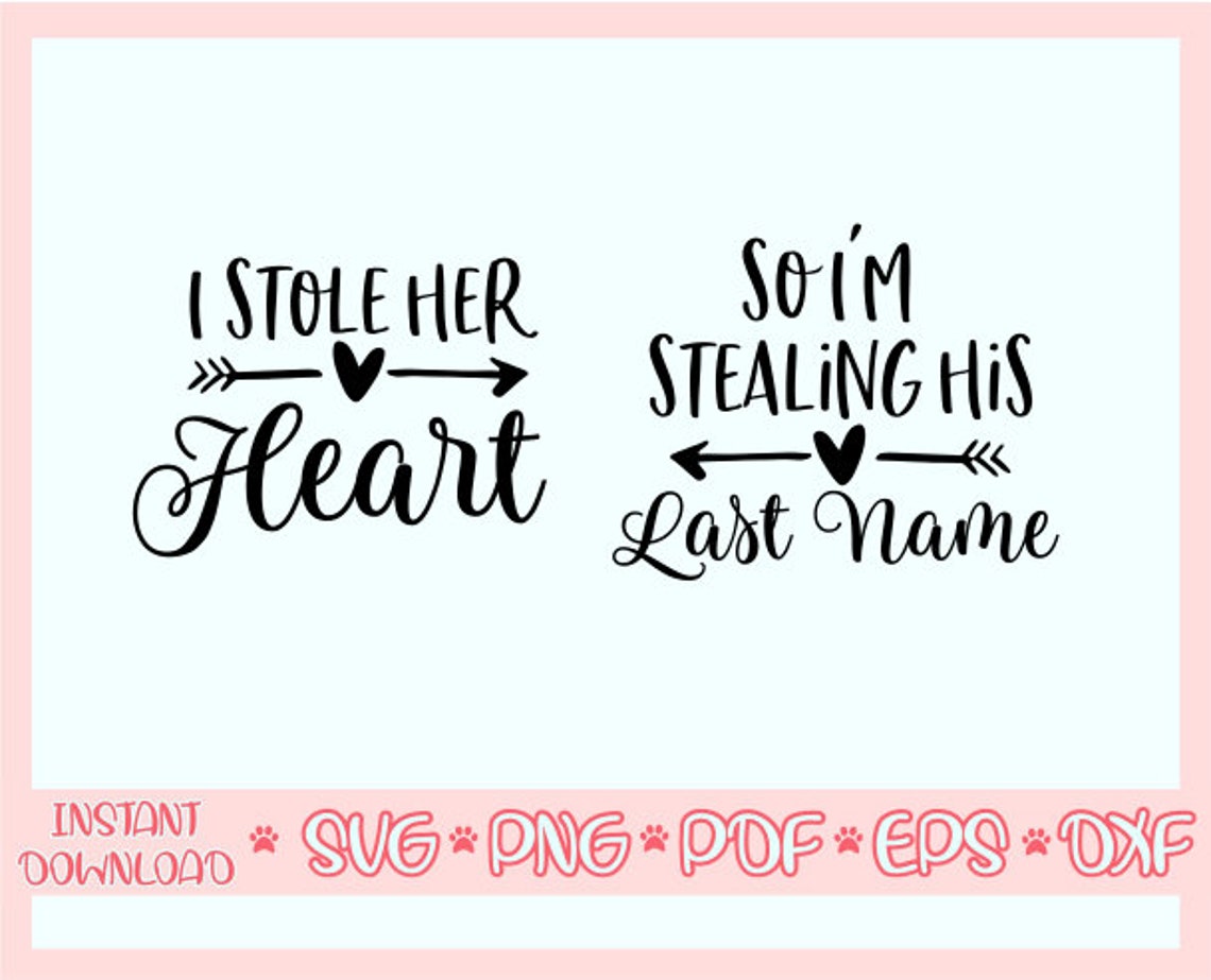 I Stole Her Heart Svgso Im Stealing His Last Name Etsy
