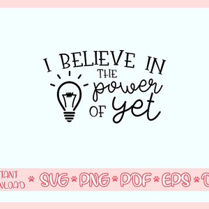 I Believe in the Power of yet Svg,power of yet Shirt,teacher Svg ...