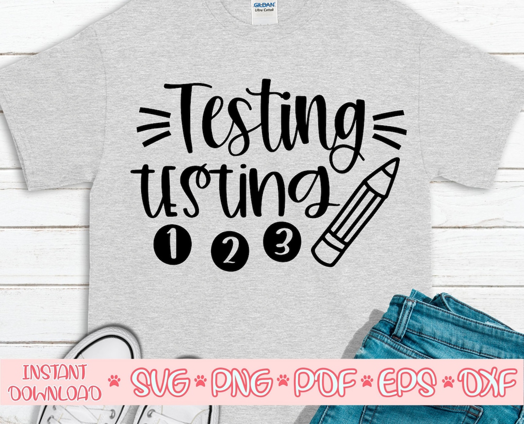 Testing Testing 123 Svg Svg,test Day Svg,testing Testing 123 Svg Shirt ...