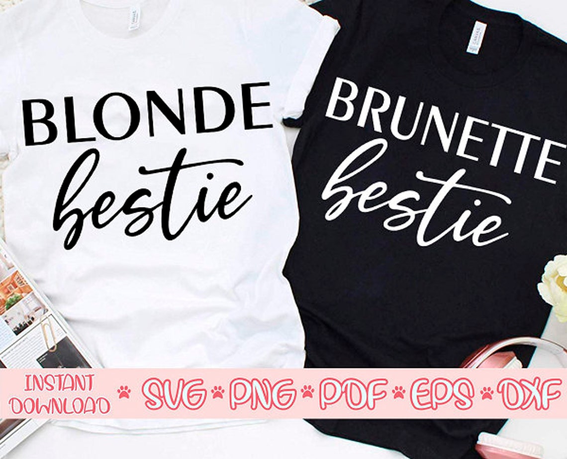 Blonde Bestie Svg,brunette Bestie Svg,best Friend Svg,girls Trip Svg ...
