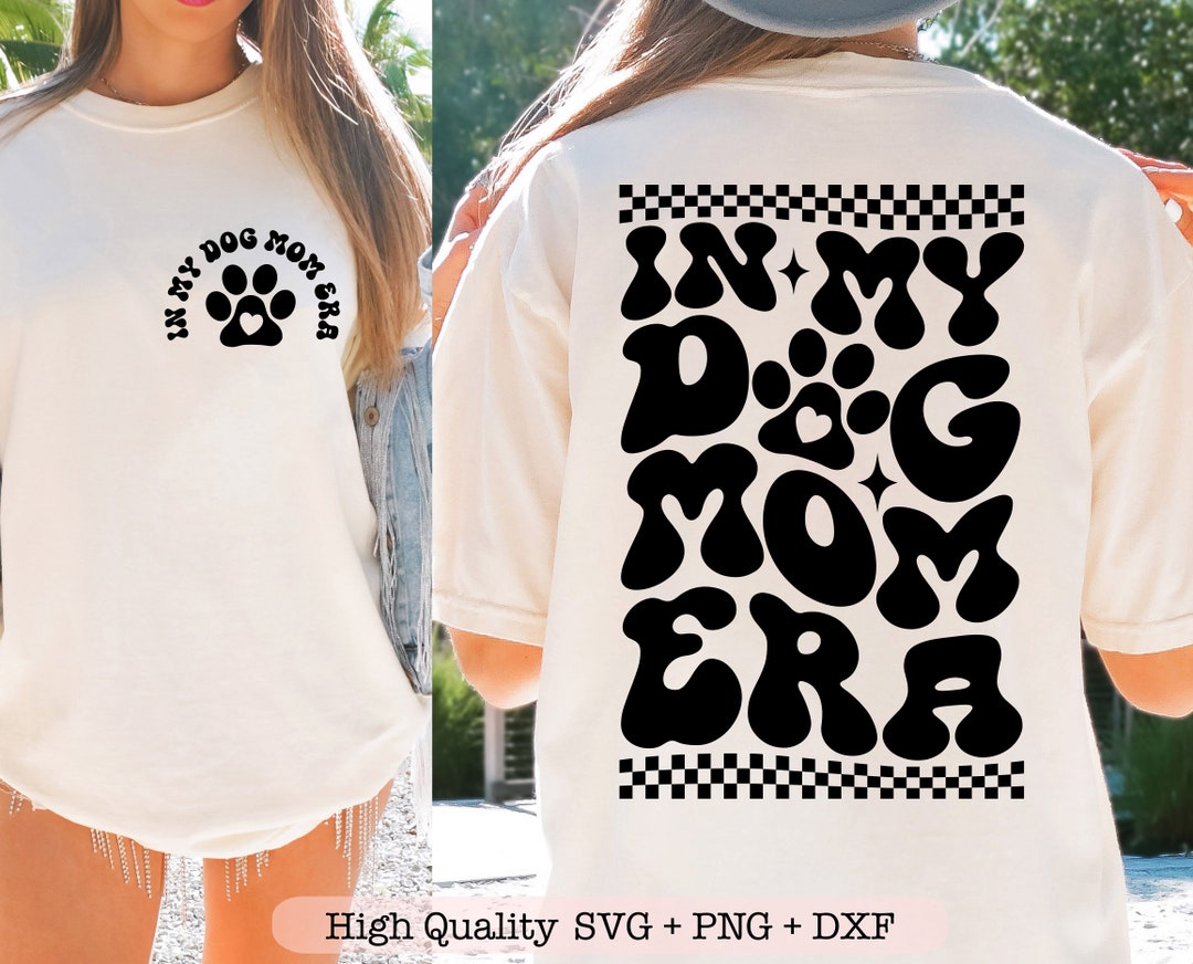 In My Dog Mom Era Svg, Dog Mom Life Svg, Retro Dog Lover Svg, Funny Dog ...