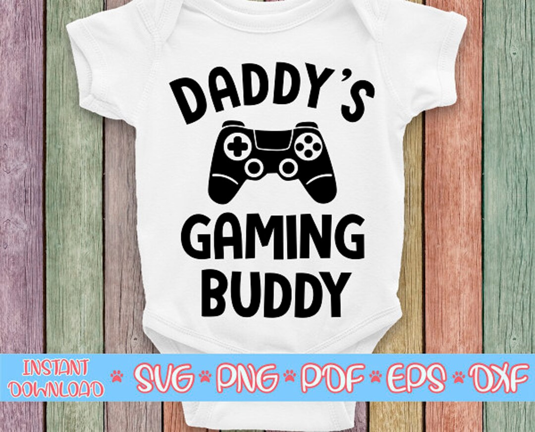 Daddy's Gaming Buddy Svg,video Game Svg,gamepad Svg,gamer Svg,future ...