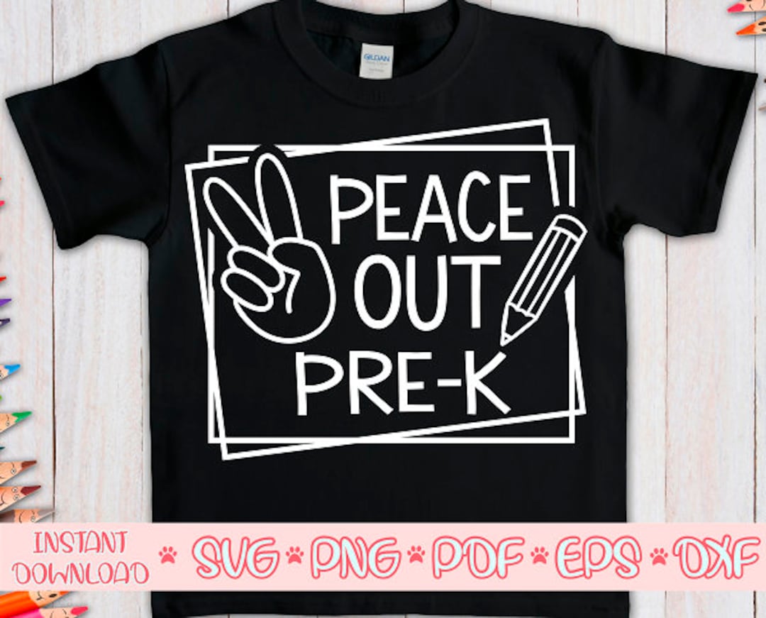 Peace Out Pre-k Svg,pre-k Svg,first Day of School Svg,back to School ...