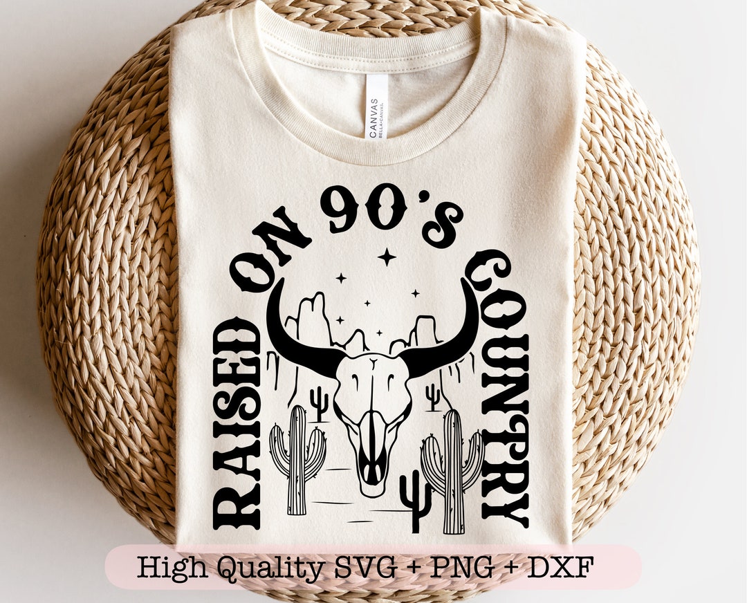 Raised on 90's Country Svg, 90s Country Svg, Western Shirt Svg, Vintage ...