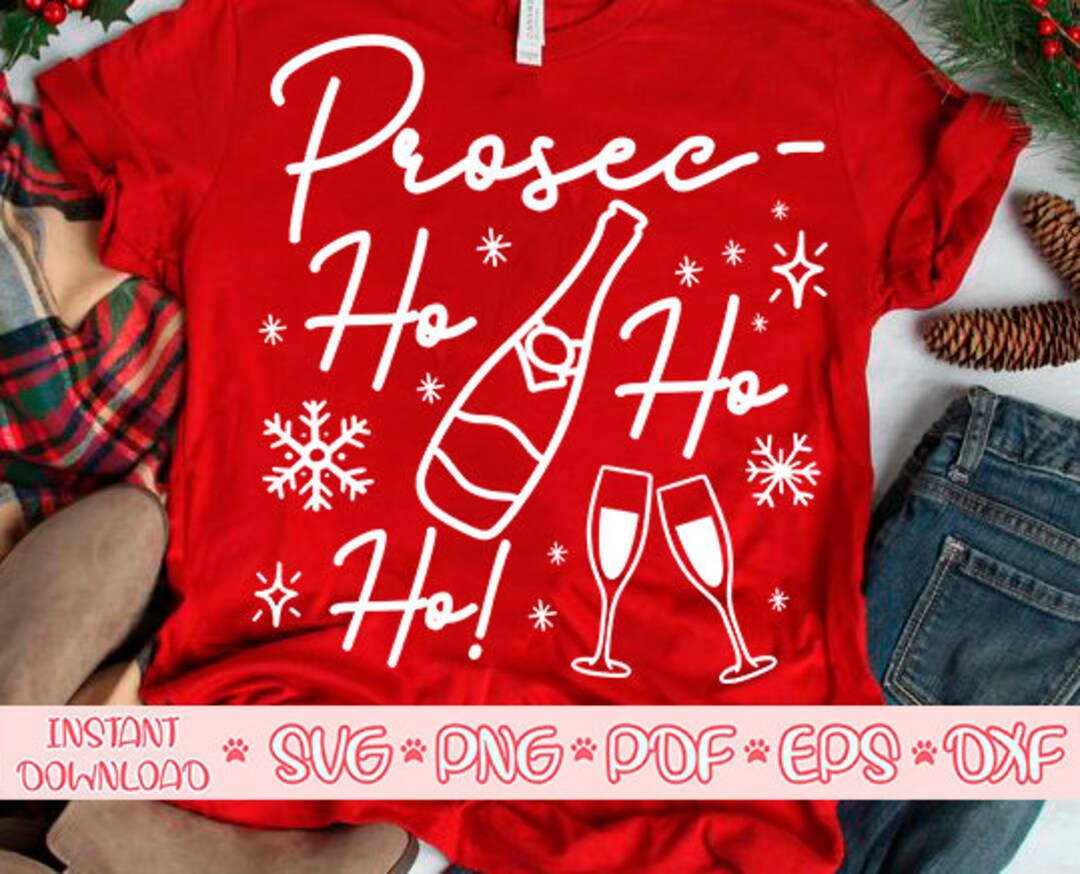 Prosec Ho Ho Ho Svg,prosseco Svg,alcohol Svg,merry Christmas Svg ...