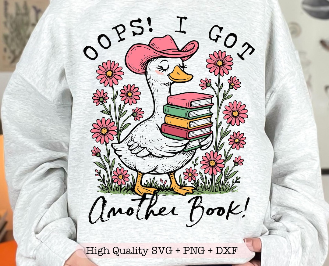 Oops I Got Another Book Goose PNG, Funny Reading Humor Png, Sarcastic ...