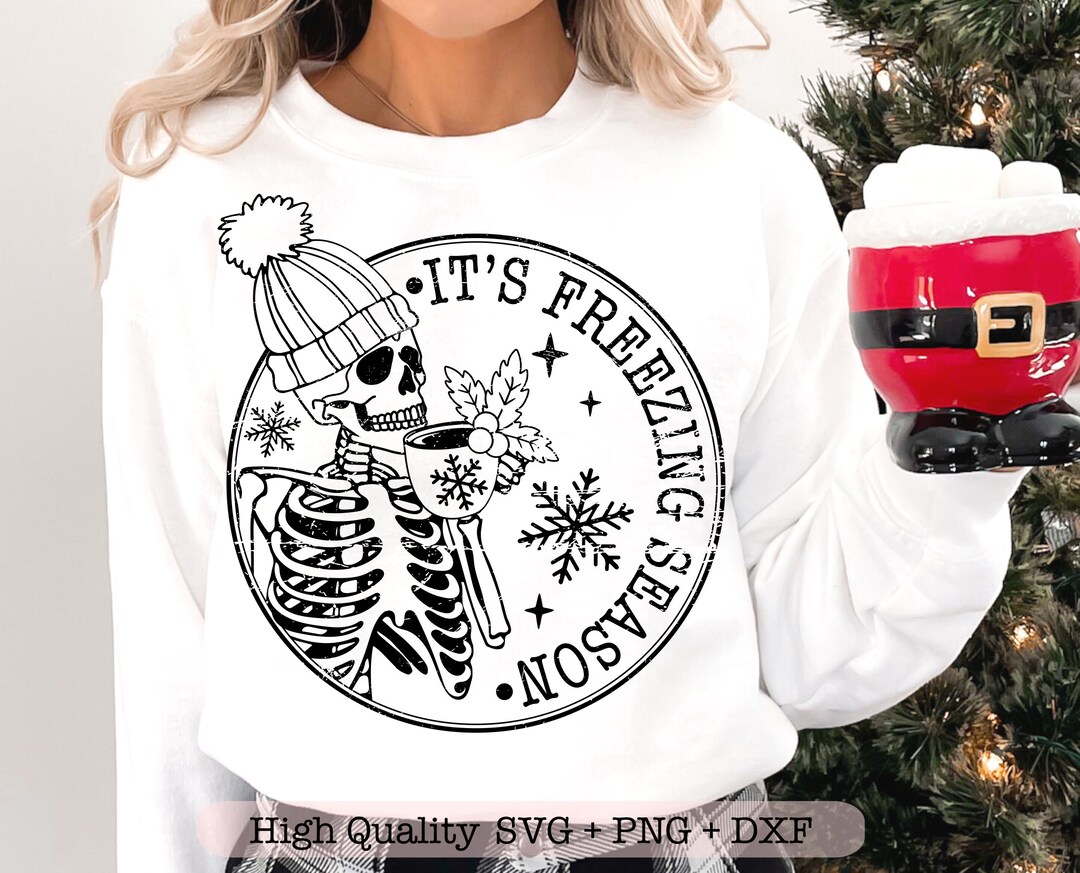 It's Freezing Sezon Svg, Skeleton Svg, Winter Shirt Svg, Winter Season ...