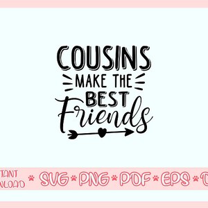 Cousins Make the Best Friends Svg,cousins Svg,best Friends Svg,toddler Boy Svg,toddler Girl Svg ...
