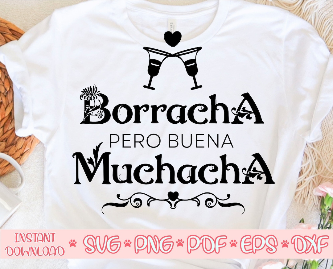 Borracha Pero Buena Muchacha Svg, Latina Svg, Funny Drinking Shirt Svg ...