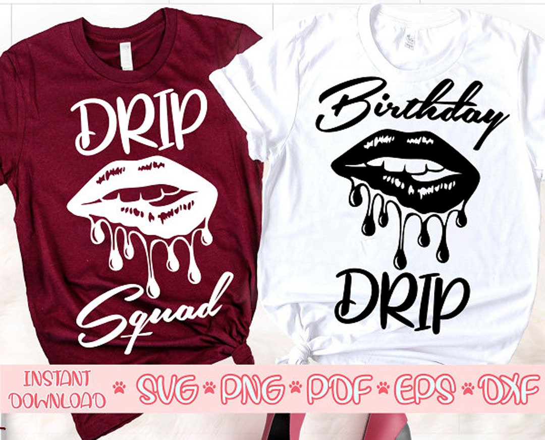Drip Squad Svg,birthday Drip Svg,birthday Squad Svg,birthday Girl Svg ...
